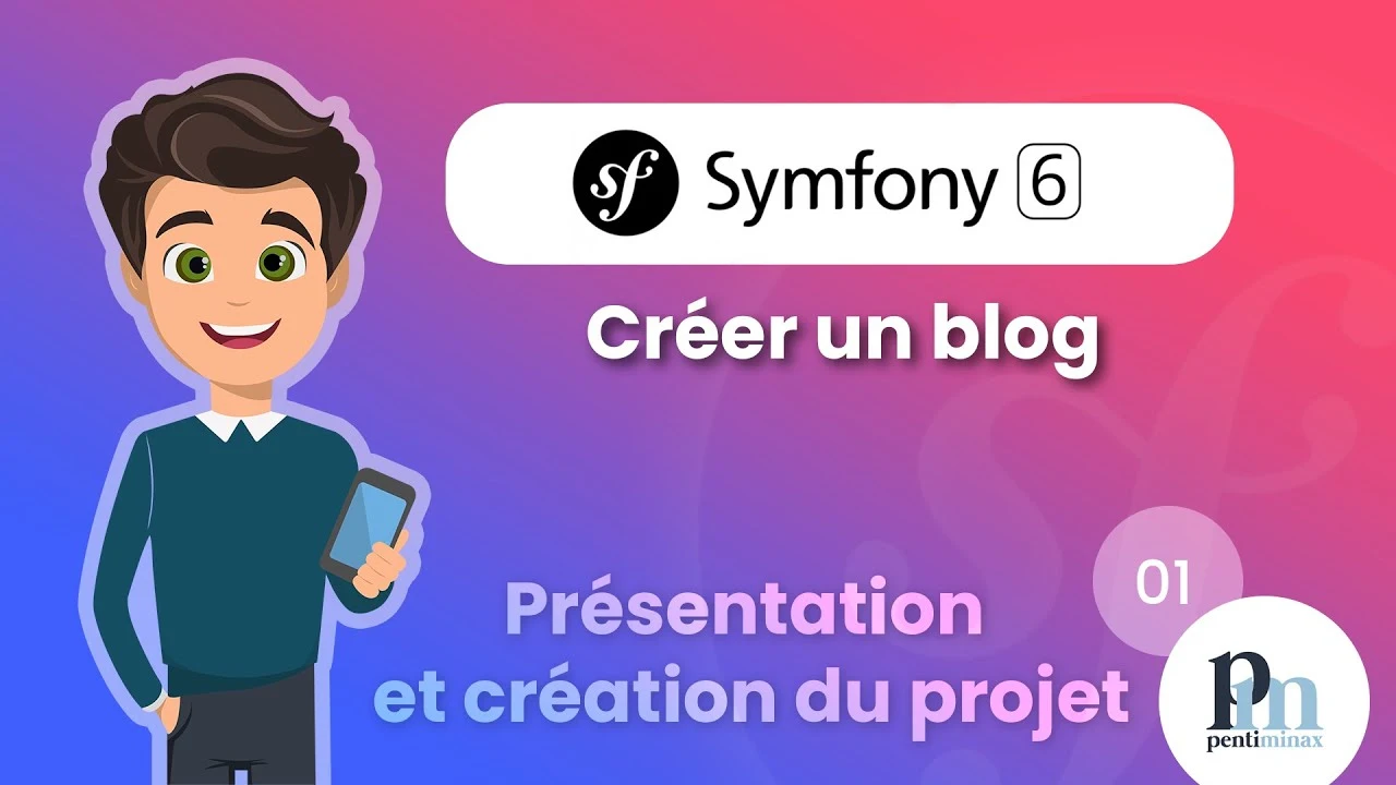 Créer Un Blog Avec Symfony 6 01 Présentation Et Création Du Projet
